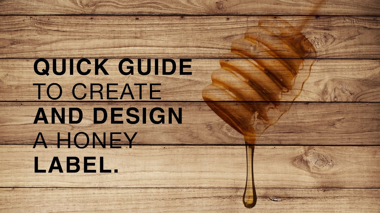 Quick Guide to create and design a honey label - YouTube