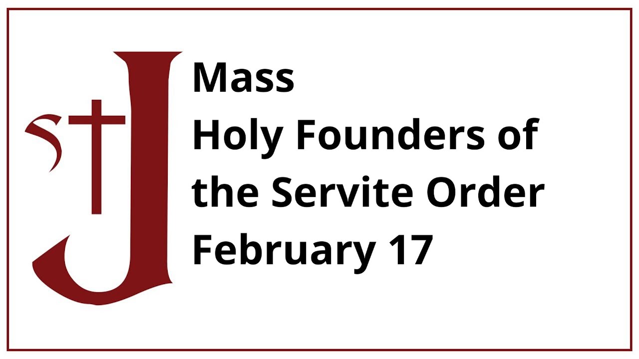 Mass - Seven Founders of the Order of Servites - February 17 - YouTube
