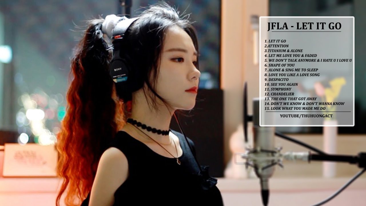 JFla Let it Go & Top 15 Best cover songs of JFla || 15 Bản cover hay ...