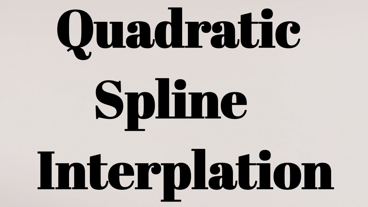 Quadratic Spline Interplation || Theory || Example... - YouTube