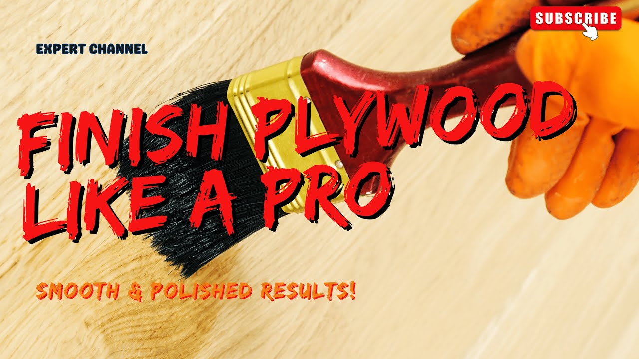 How to Finish Plywood: Expert Tips for a Perfectly Polished Surface ...