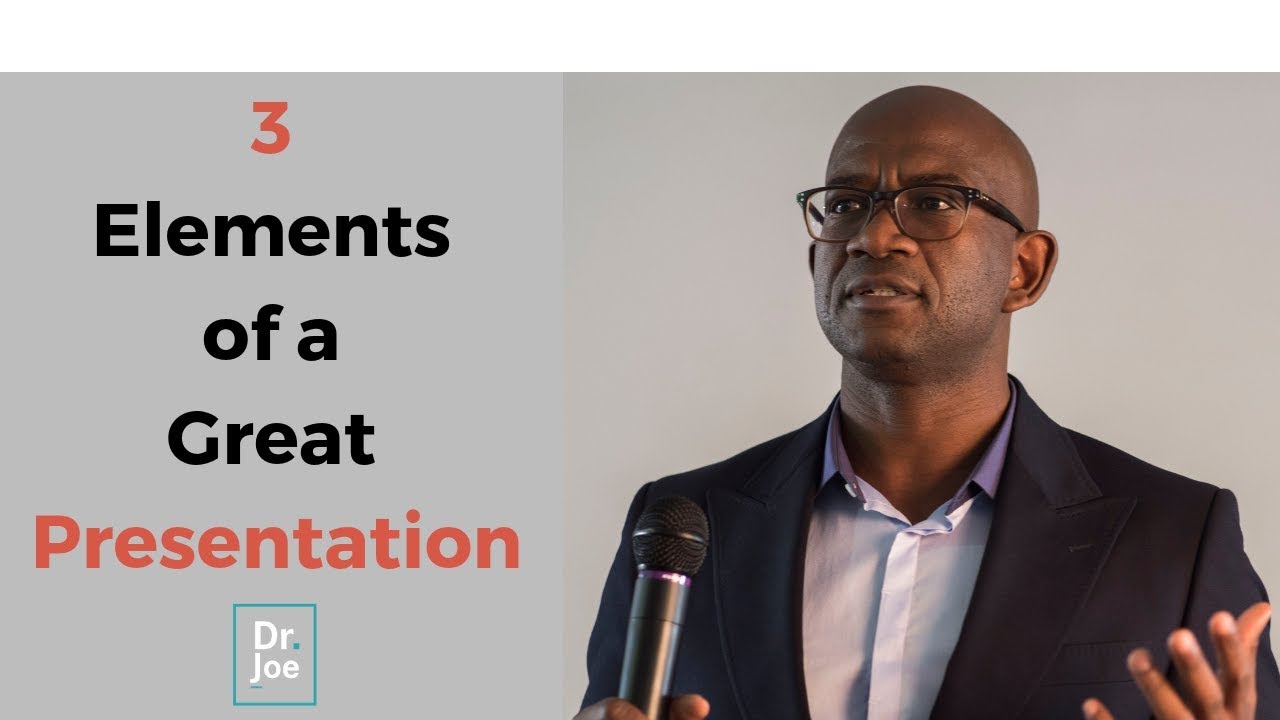 3 Elements of Great Presentation - Dr Joe - YouTube
