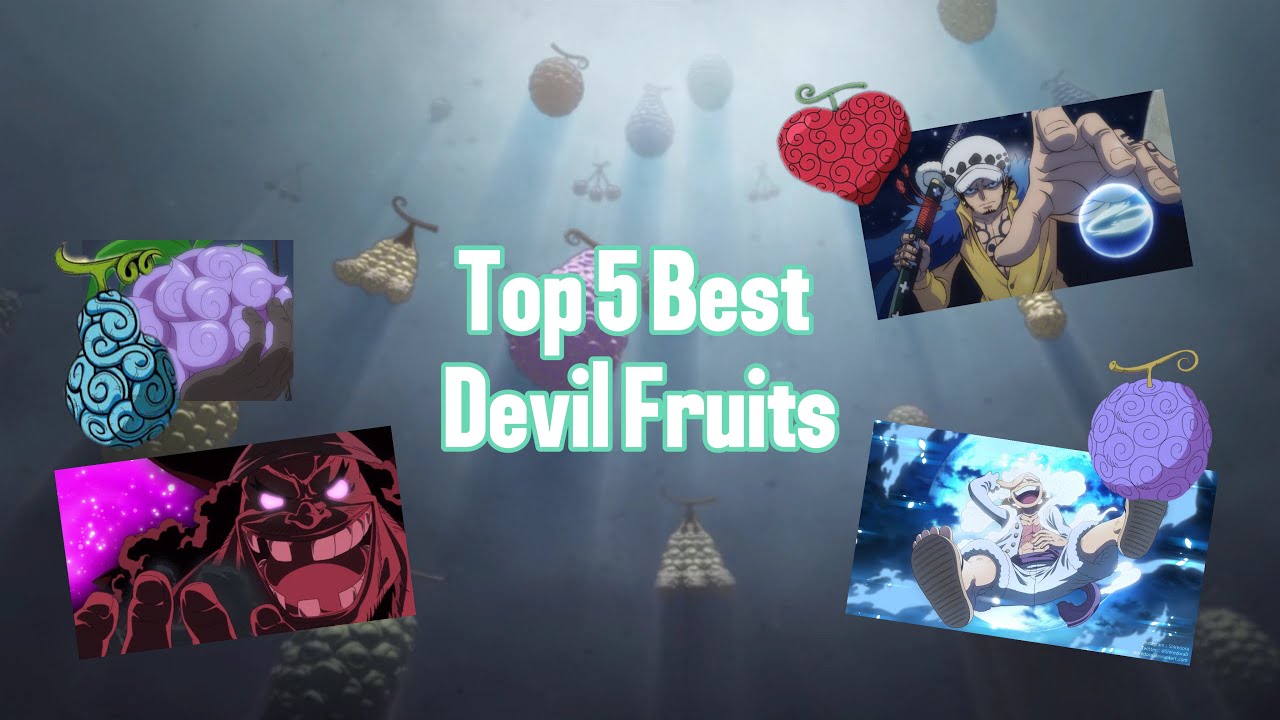 TOP 5 BEST DEVIL FRUITS IN ONE PIECE!! - YouTube
