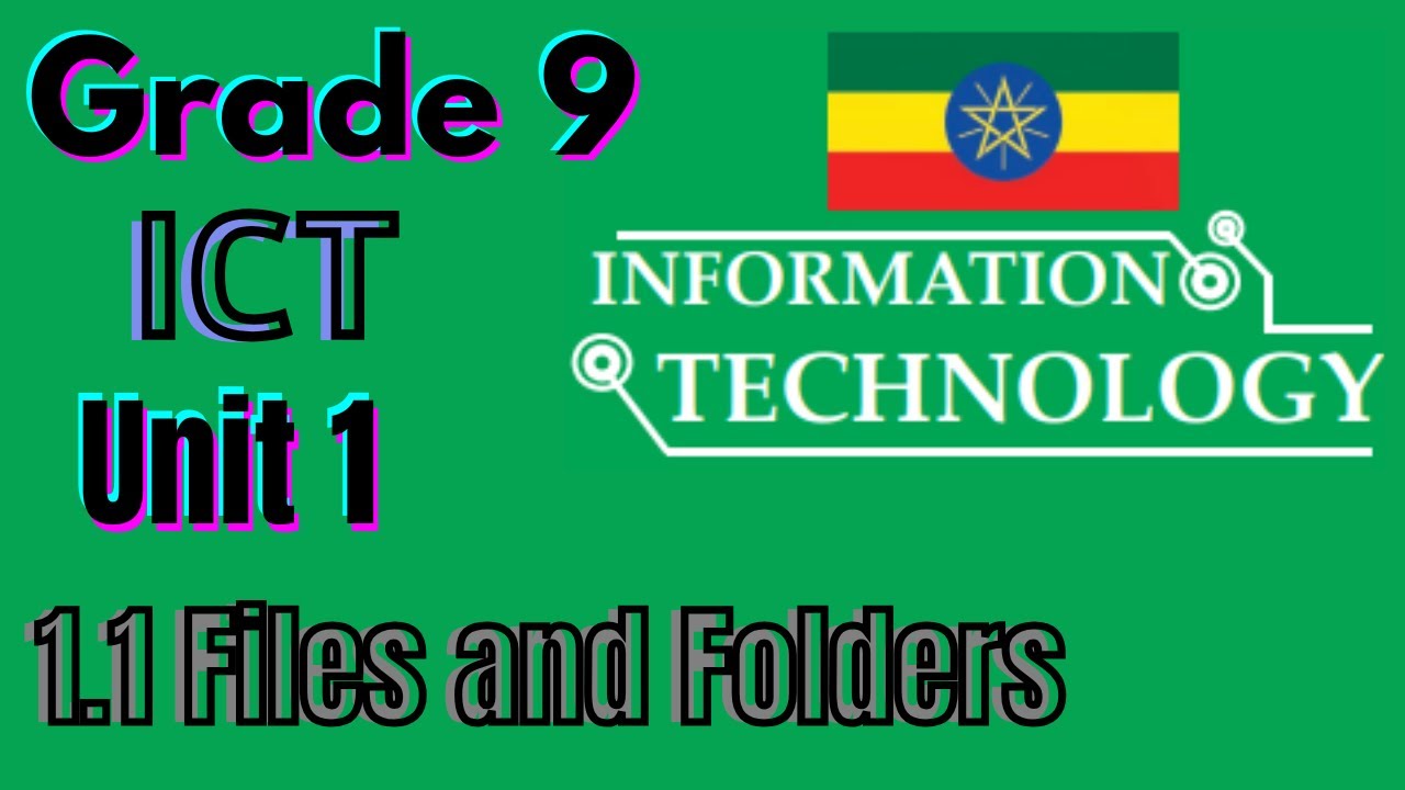 Grade 9 - Information Technology (ICT) Unit 1- 1 1 Basics of Files and ...