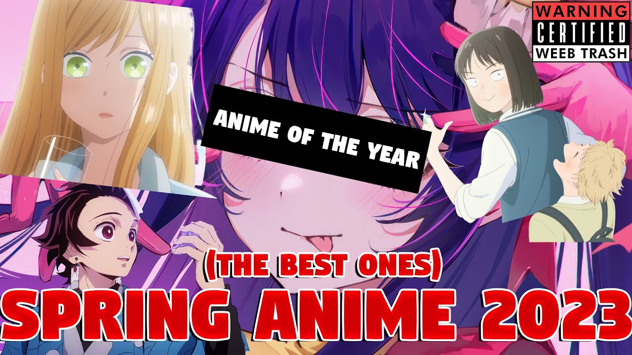 The Best Anime Of Spring 2023! - YouTube