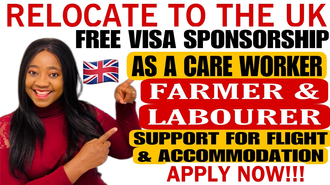 RELOCATE TO THE UK WITH FREE VISA SPONSORSHIP AS A CARE WORKER, FARMER ...