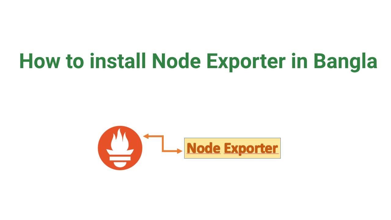 How to install node exporter in Bangla - YouTube