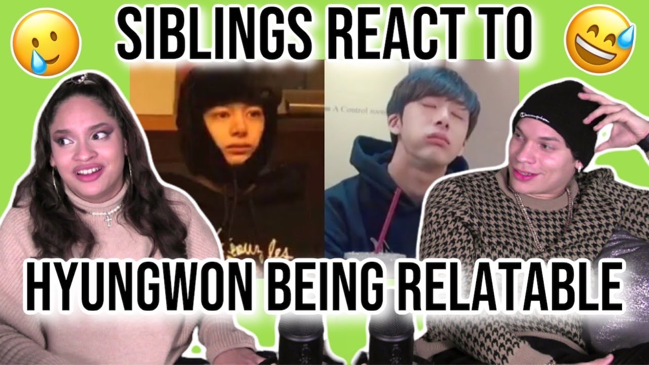 Siblings react to MONSTA X's Hyungwon being relatable.| REACTION 🐢😂 ...