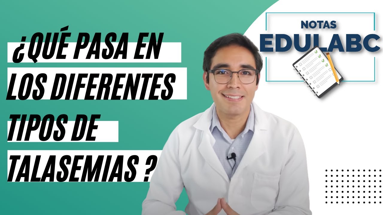 🔬 ¿Qué pasa en los diferentes tipos de Talasemias ? | 📝 Notas EduLabC ...