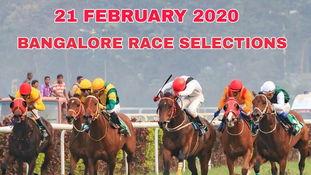 21 FEBRUARY 2020 BANGALORE RACE SELECTIONS. - YouTube
