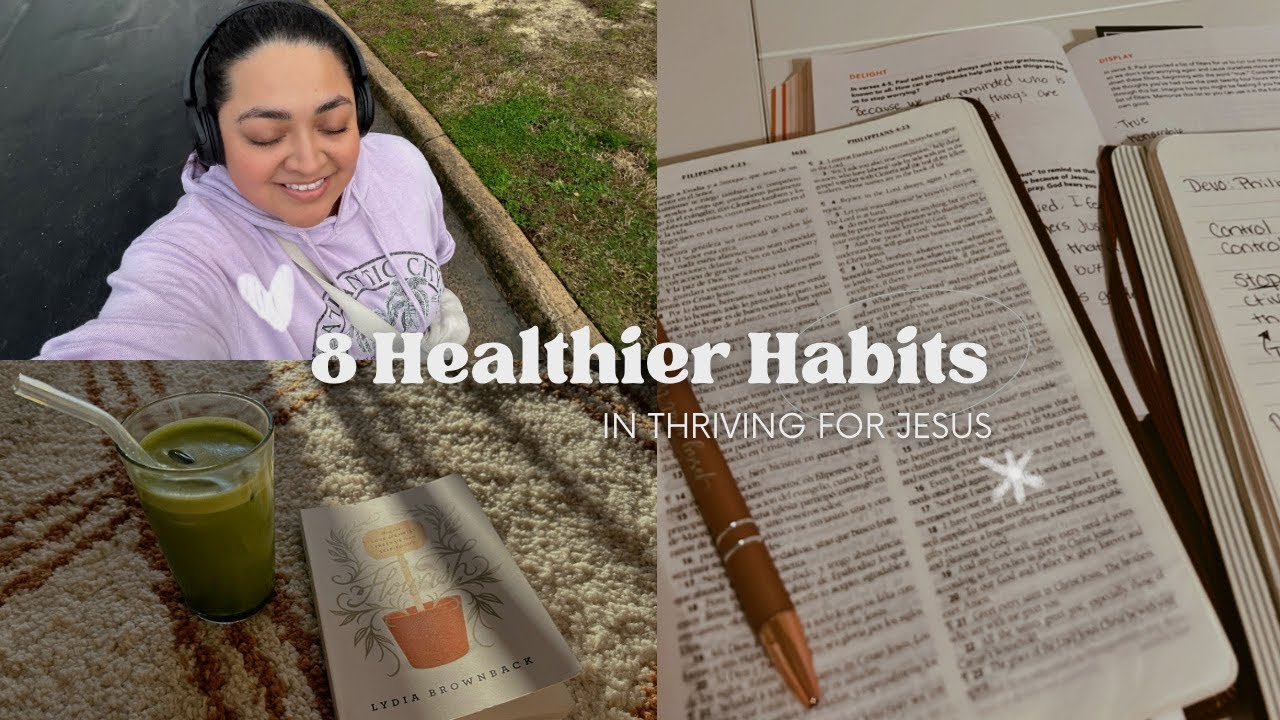 8 Healthier Habits to continue to thrive for Jesus! - YouTube
