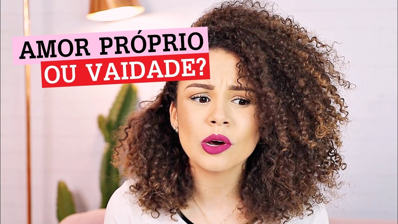 AMOR PRÓPRIO: PRECISAMOS FALAR SOBRE! | por Ana Lídia Lopes - YouTube