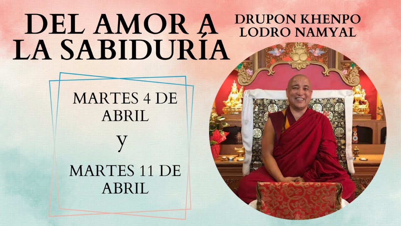 Drupon Khenpo Lodro Namgyal: Del amor a la sabiduría 1 - YouTube