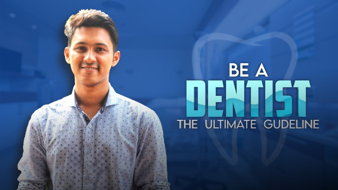 BE A DENTIST | THE ULTIMATE GUIDELINE | SADIQUR RAHMAN SADAB - YouTube