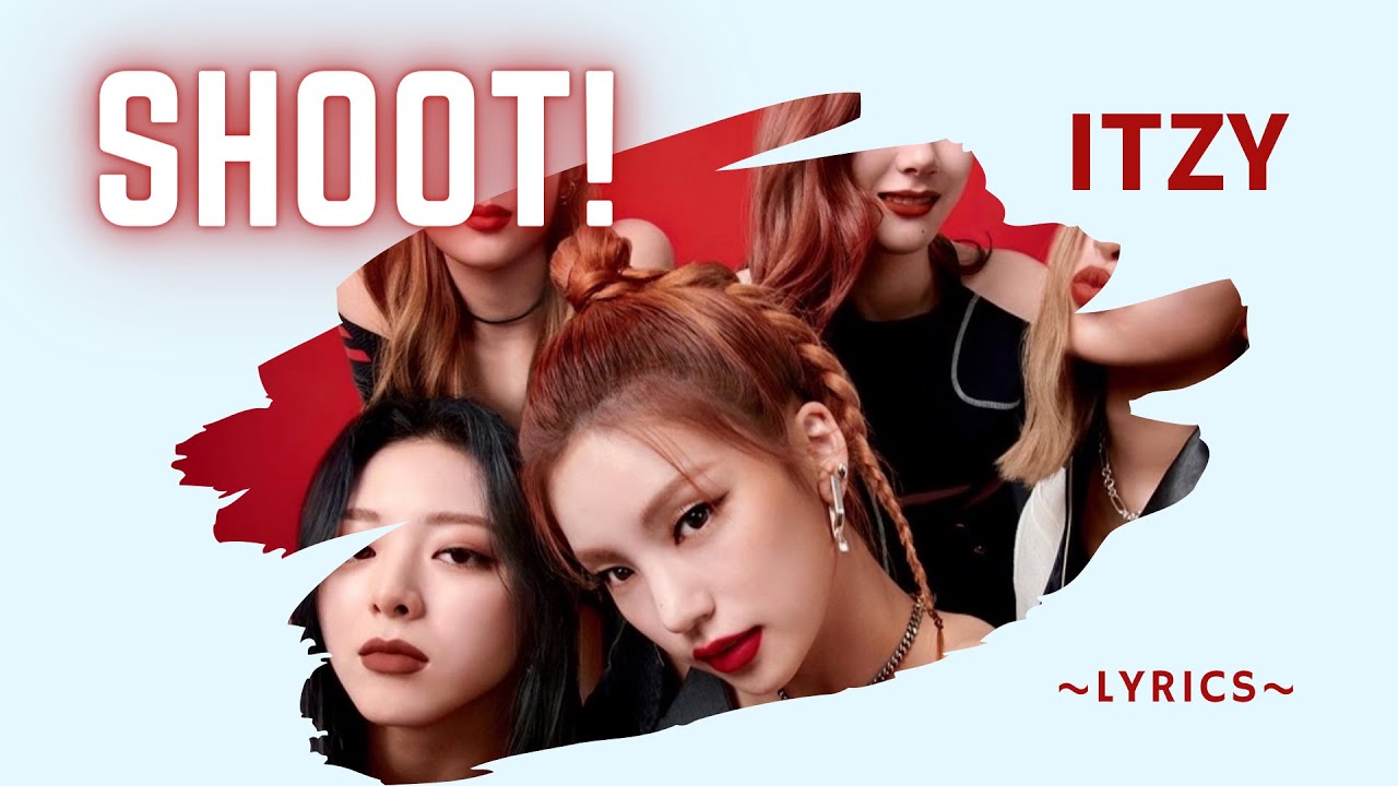 ITZY - SHOOT Best Lyrics Song In Tiktok - YouTube