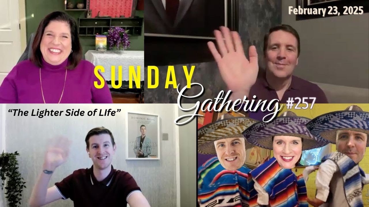 "The Lighter Side of Life" Sunday Gathering 257 - Feb 23, 2025 with ...