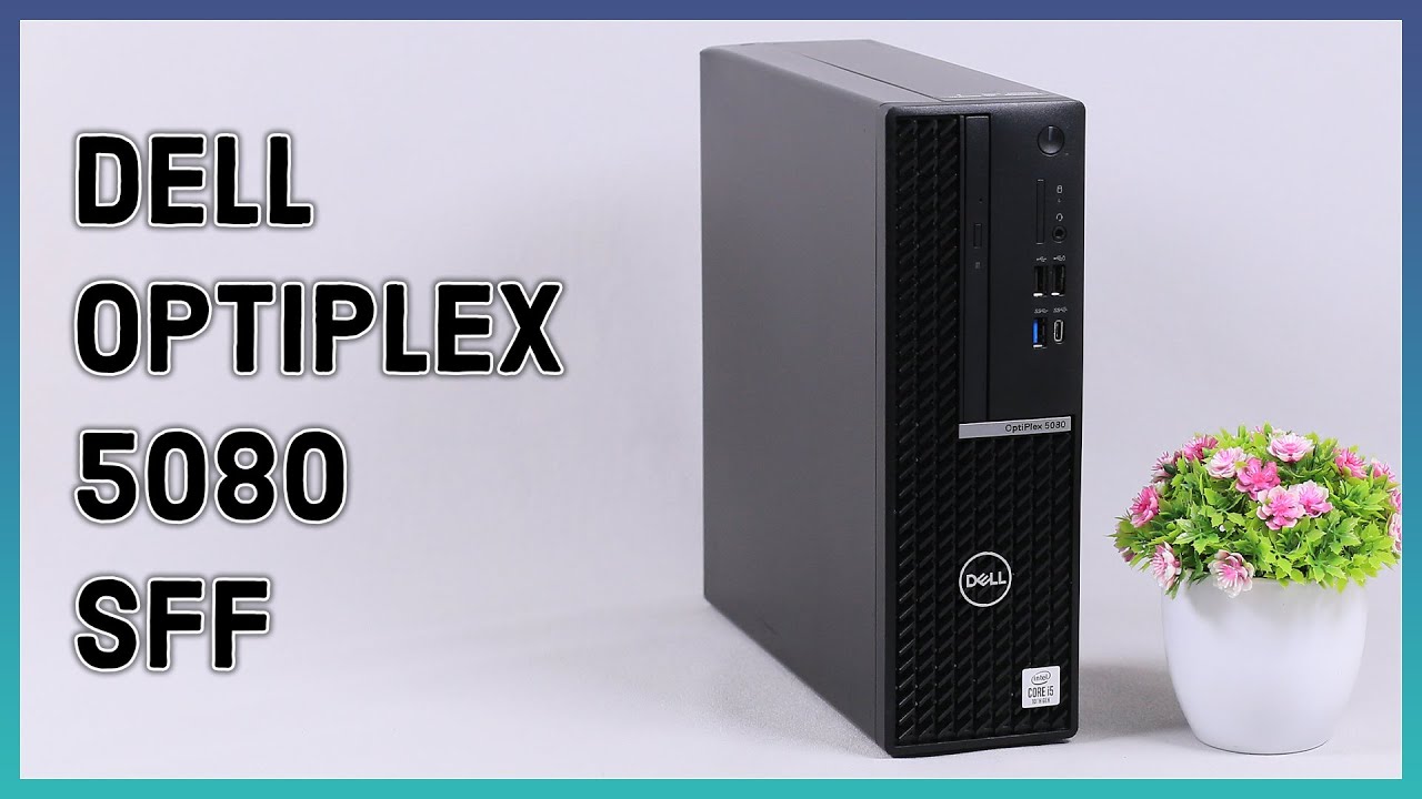 Dell Optiplex 5080 SFF / Intel Core i5 10500 - YouTube