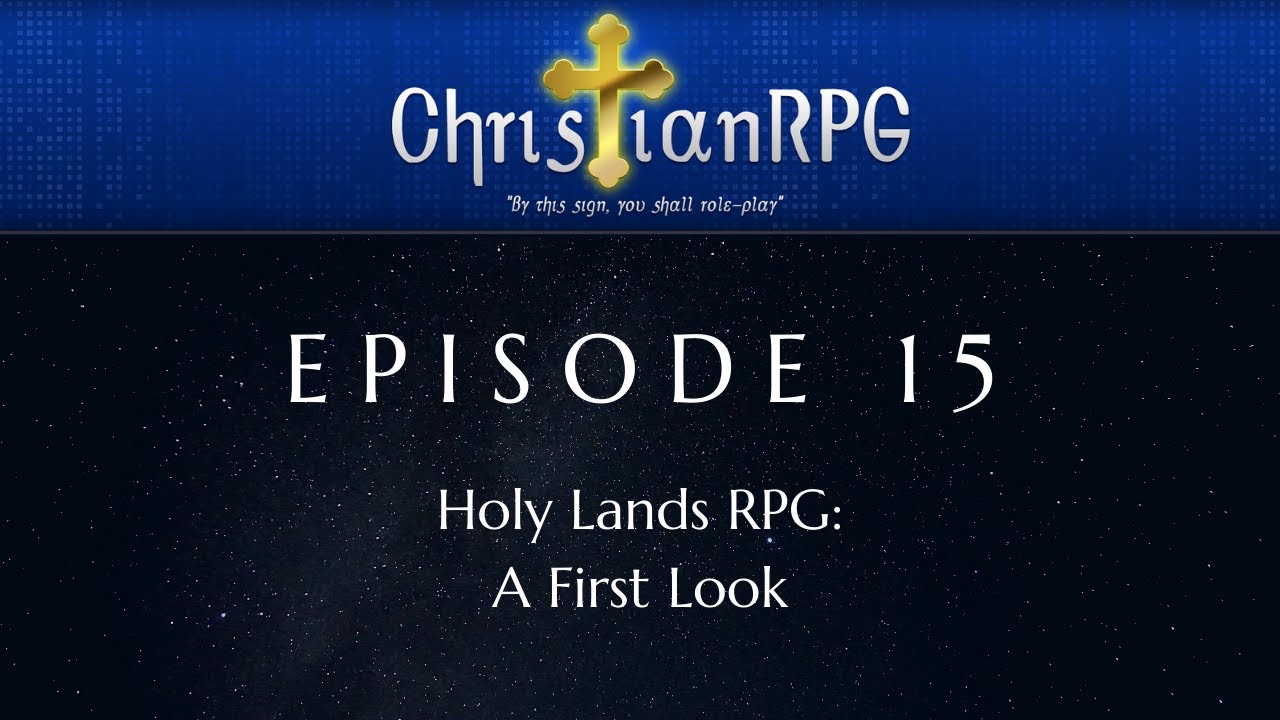 Episode 15 - Holy Lands RPG: A First Look (plus bonus) - YouTube