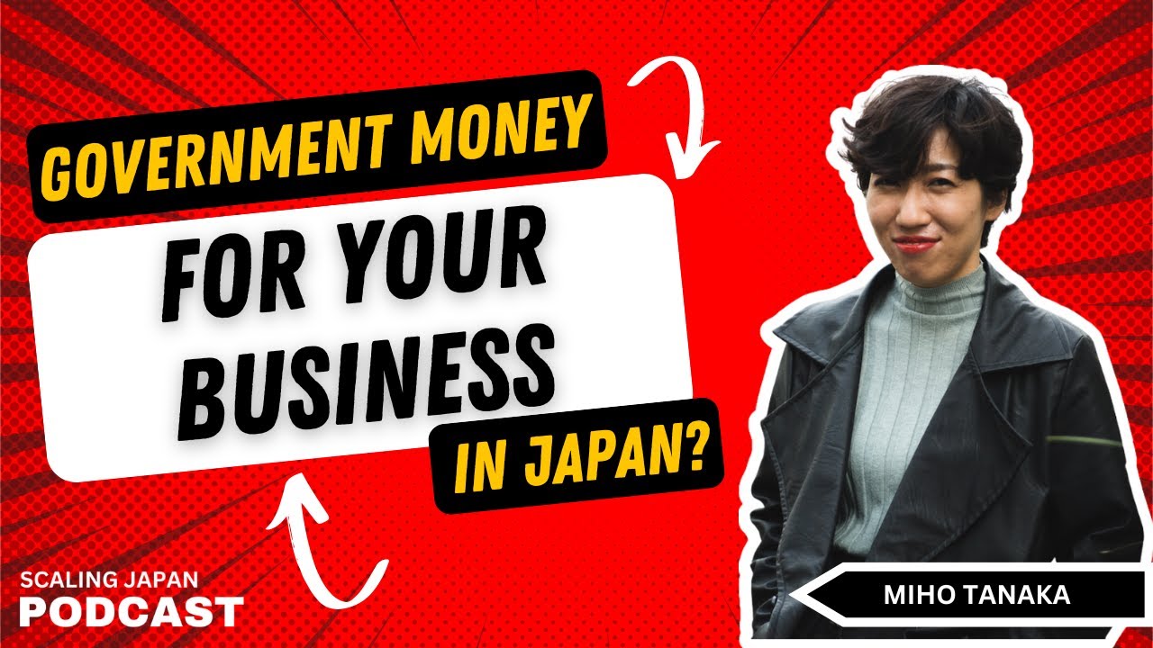 Get Japanese Government Money for Your Business with Miho Tanaka - YouTube