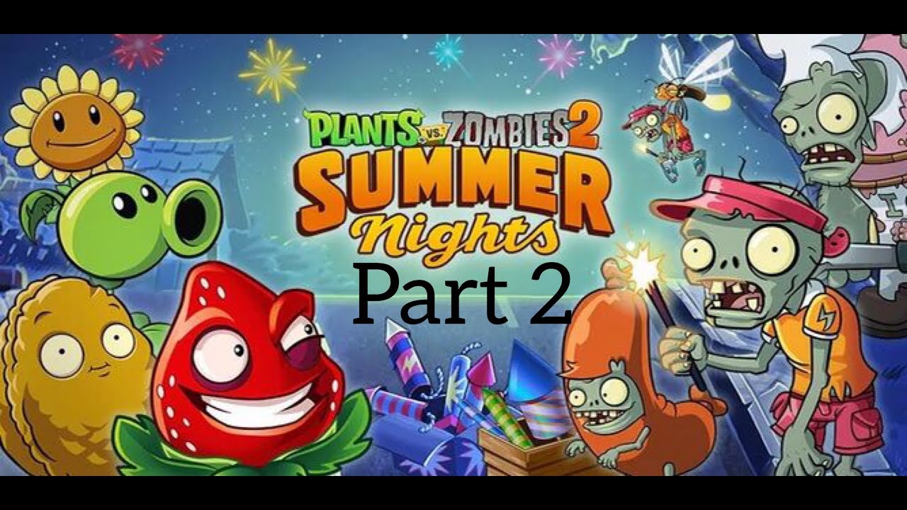 PVZ 2 - Summer Nights Event Part 2 - YouTube
