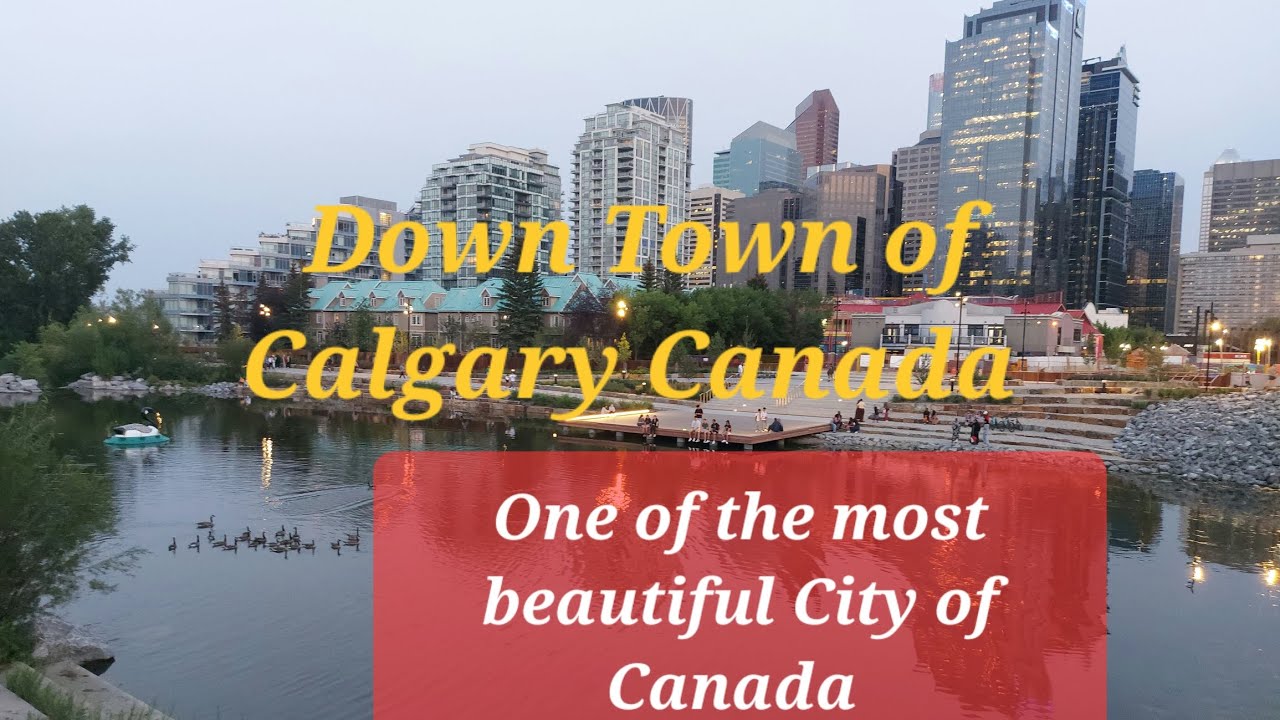 Calgary CA |Down Town of Calgary Canada| Beautiful City of Canada ...