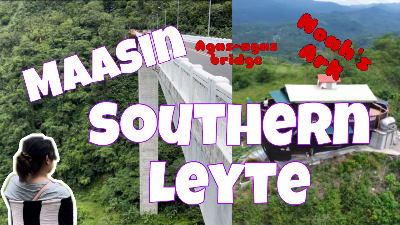 Maasin, Southern Leyte Vlog | Noah's Ark | Agas-Agas Bridge | Hanginan ...