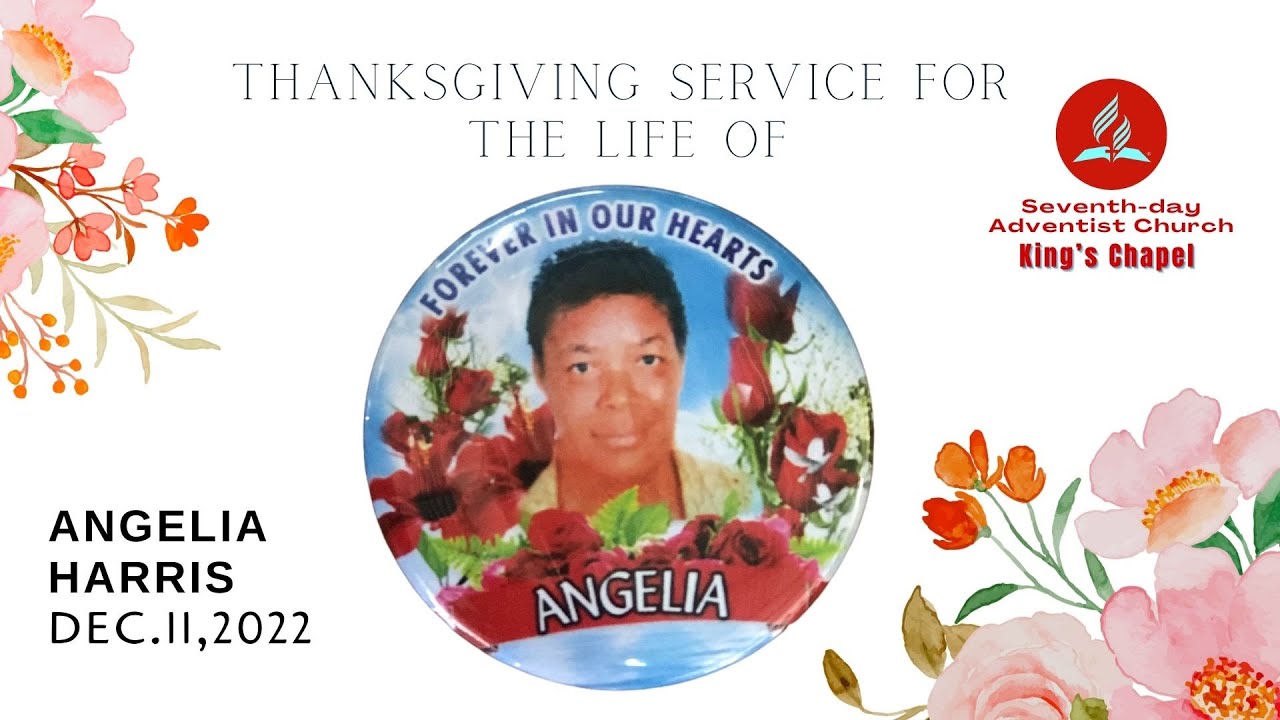 Thanksgiving Service for Angelia Thomas- Harris || Kings Chapel SDA ...