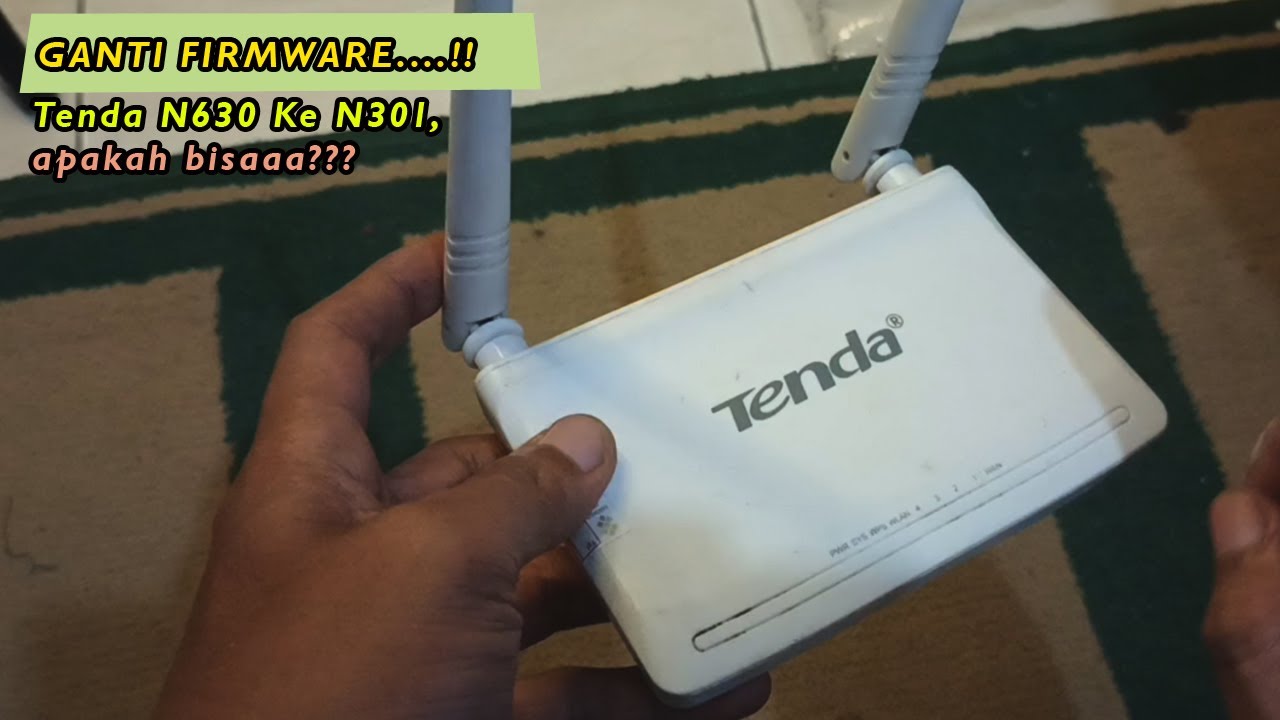 GANTI FIRMWARE TENDA N630 KE__N301 V5 - YouTube