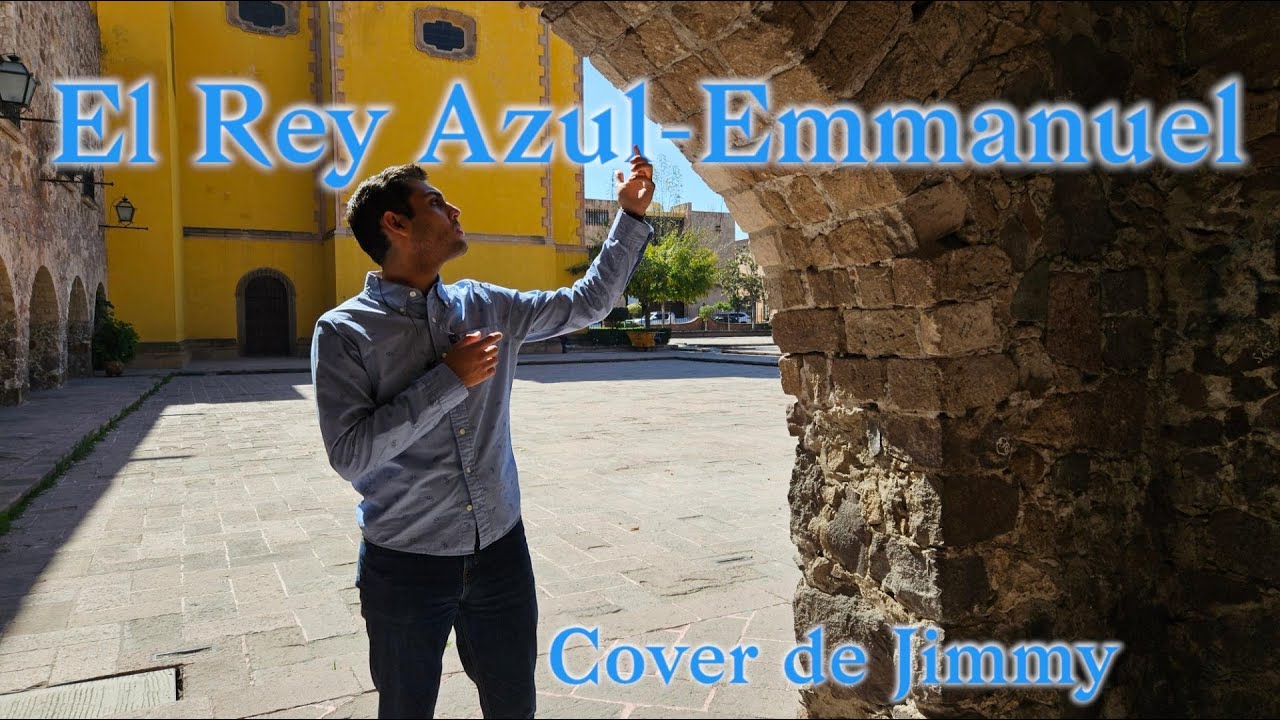 El Rey Azul de @OficialEmmanuel (Cover De Jimmy) - YouTube