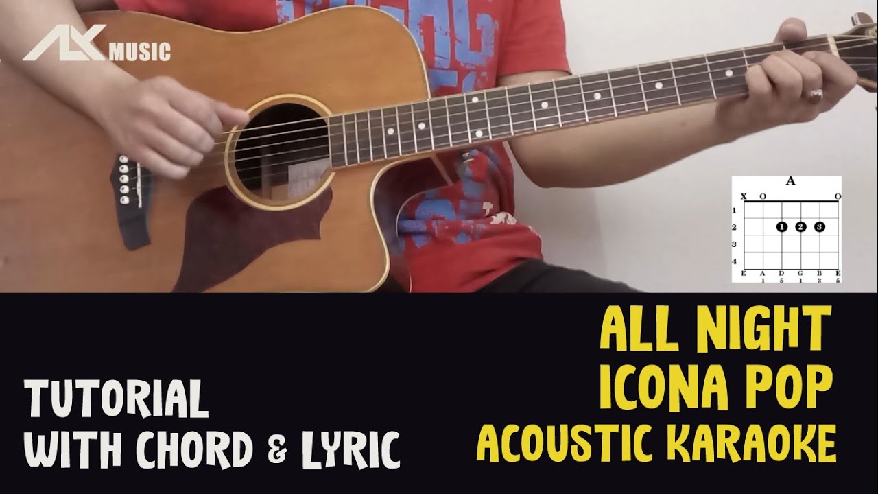 Icona Pop - All Night [ Acoustic Karaoke with Chord & Lyric ] - YouTube