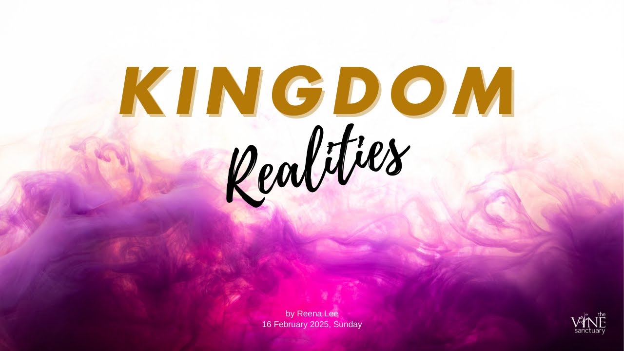 Kingdom Realities by Reena Lee (16 February 2025, Sunday) - YouTube