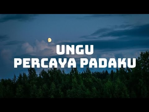 Ungu - Percaya padaku (lirik lagu) - YouTube