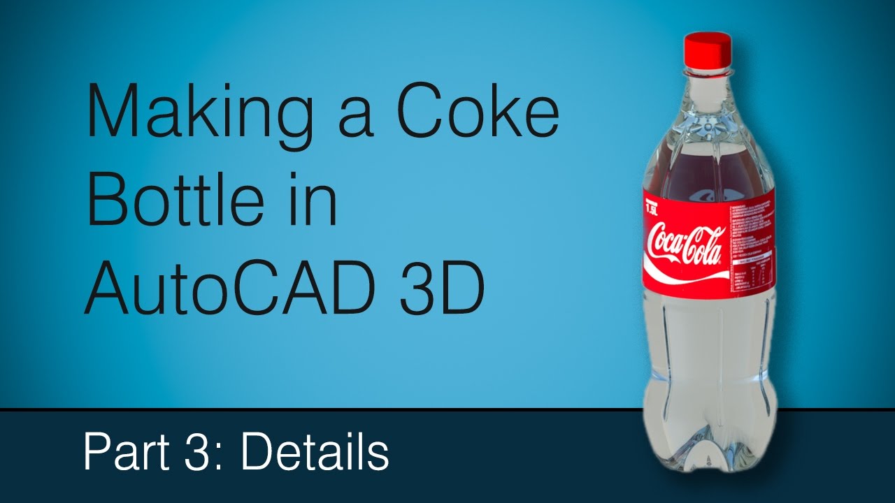 Making a Coke bottle in AutoCAD: Part 3 Details - YouTube