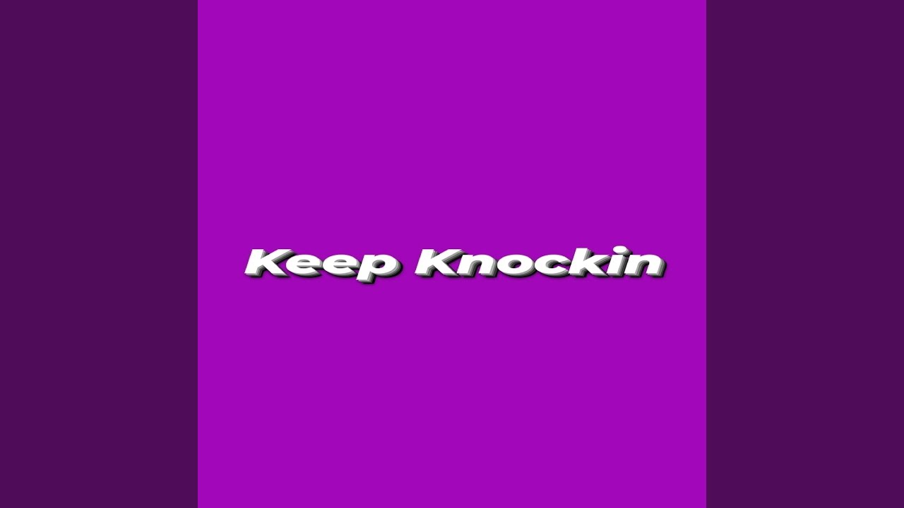 Keep Knockin - YouTube