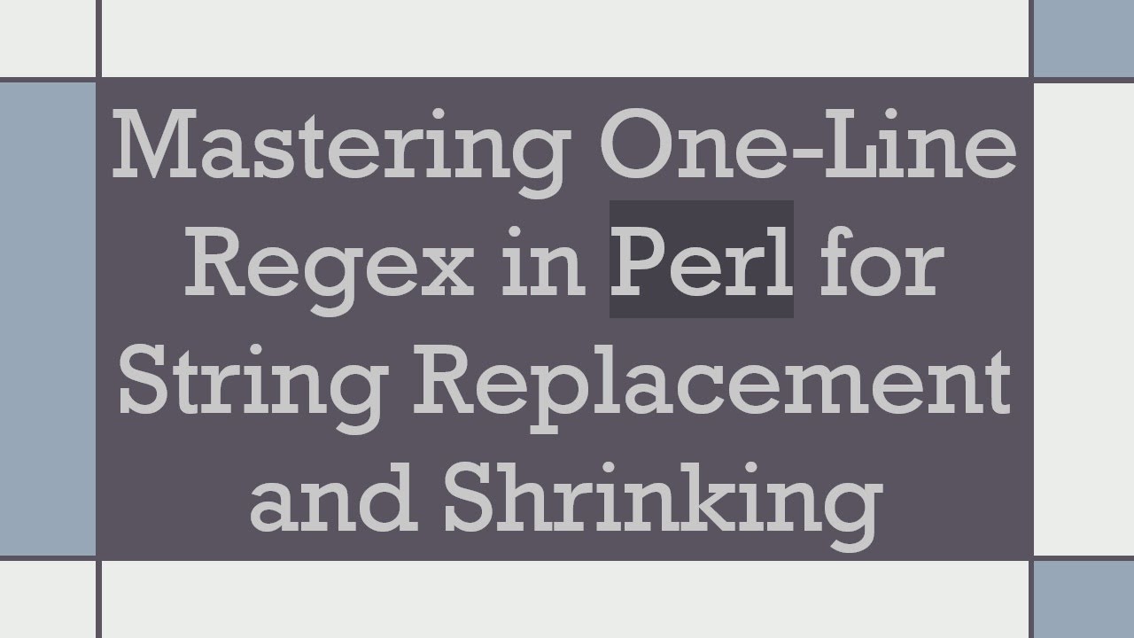Mastering One Line Regex In Perl For String Replacement And Shrinking Youtube