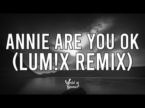 LUM!X, Nick Strand, Mio - Annie Are You Ok (LUM!X Remix)