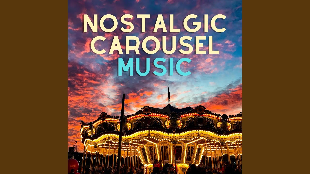 Nostalgic Carousel Music - YouTube
