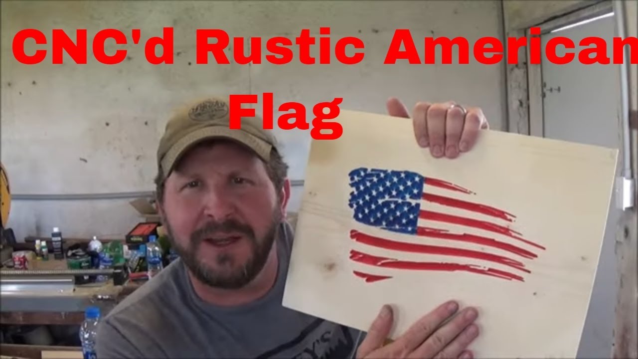 Rustic American Flag (CNC Engraved) - YouTube