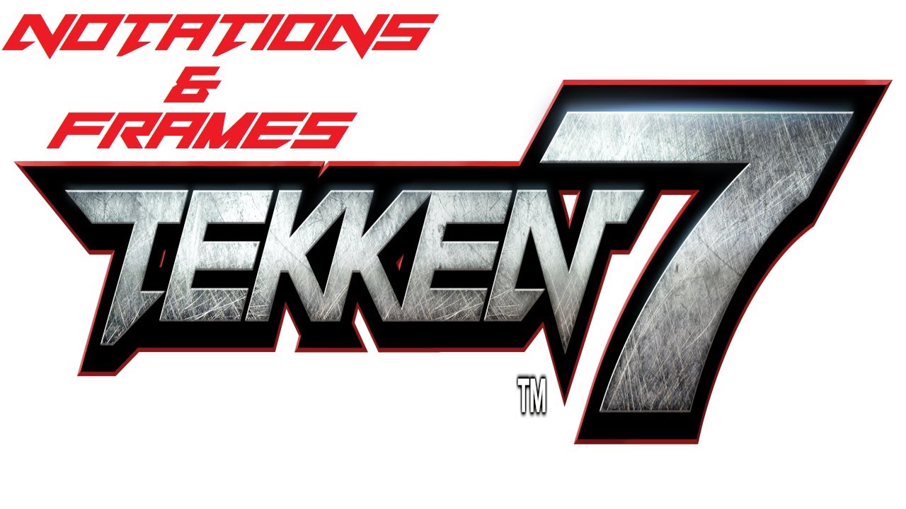 Tekken 7 Notations & Frames (Beginners Primer) - YouTube