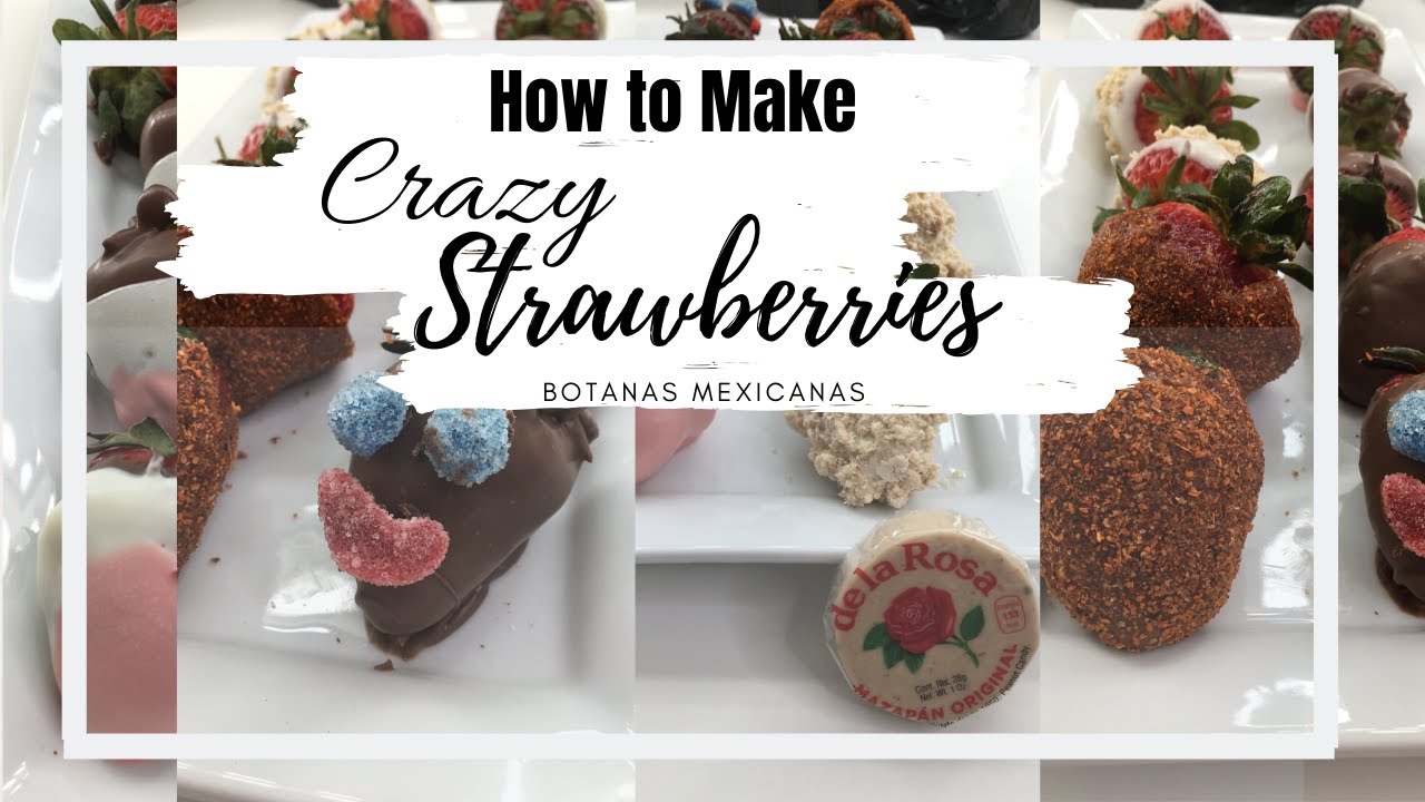 HOW TO MAKE CRAZY STRAWBERRIES | FRESAS LOCAS | BOTANAS MEXICANAS ...