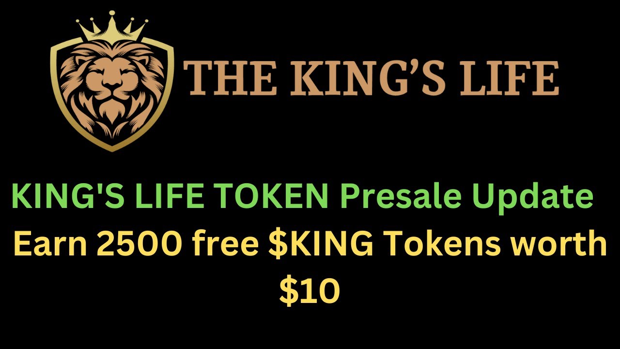 KING'S LIFE TOKEN Presale Update - Earn 2500 free $KING Tokens worth ...