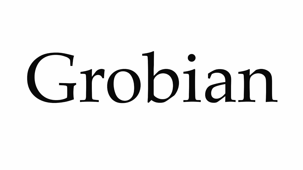 How to Pronounce Grobian - YouTube