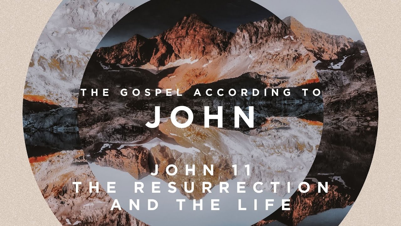 14: John 11:1-44 - The Resurrection and the Life - YouTube