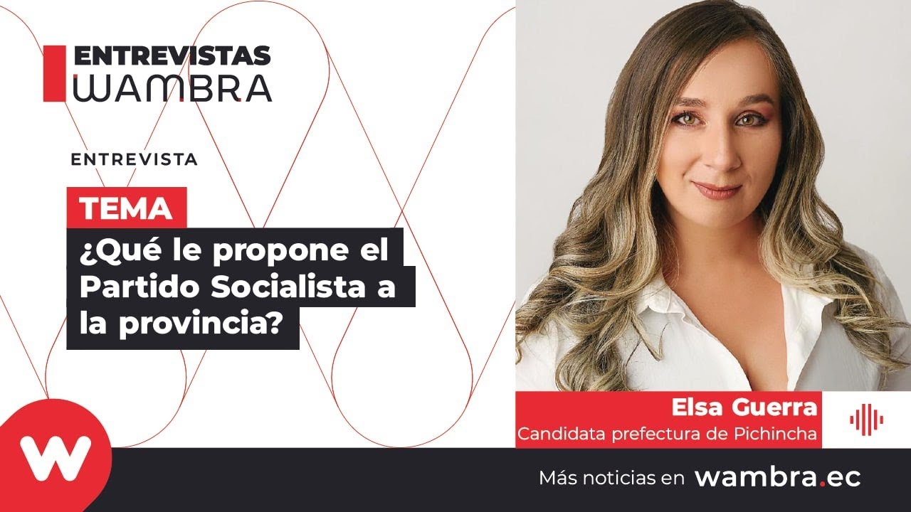 ¿Qué propone el Partido Socialista a la provincia de Pichincha? - Elsa ...