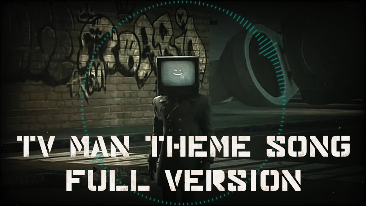 TV Man Theme Song - Skibidi Toilet (Full Version) - YouTube