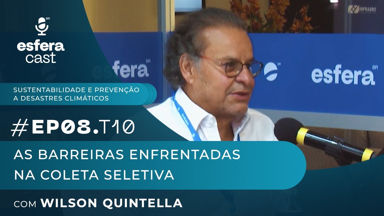 EsferaCast T10E08 | As barreiras enfrentadas na coleta seletiva, por ...