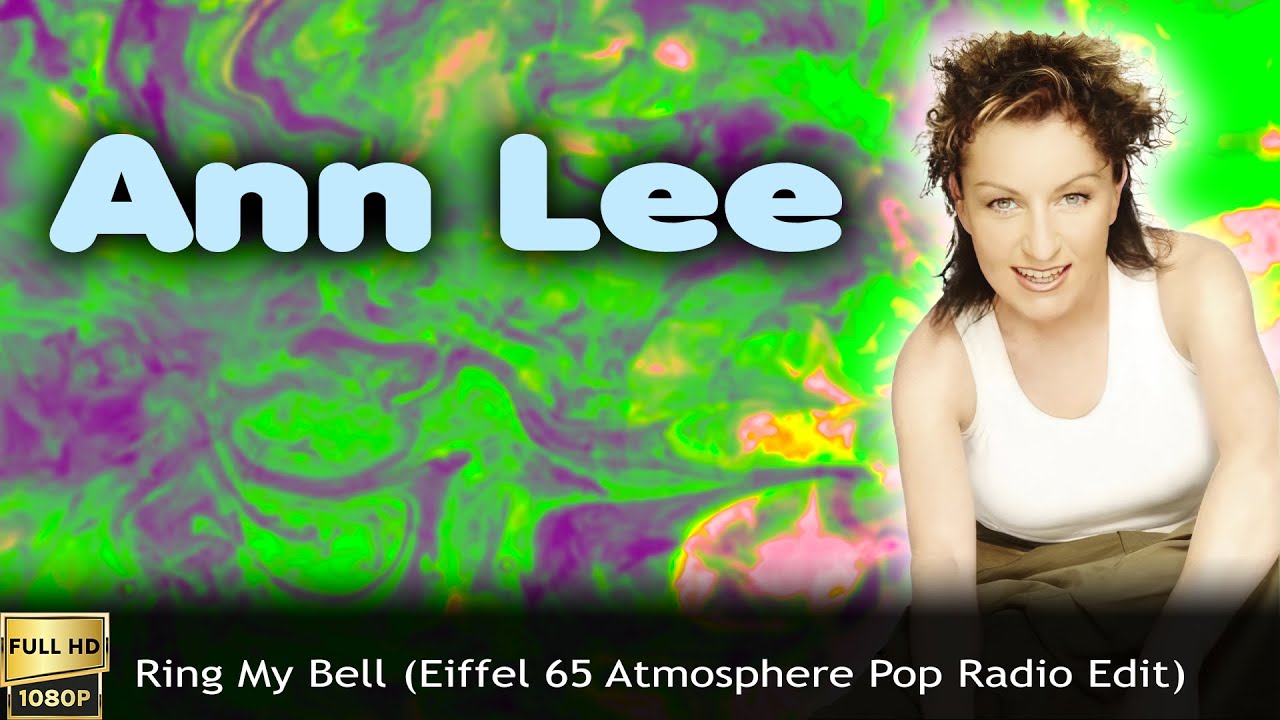 Ann Lee "Ring My Bell (Eiffel 65 Atmosphere Pop Radio Edit)" (1999 ...