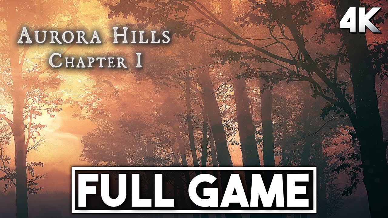 AURORA HILLS CHAPTER 1 Gameplay Walkthrough FULL GAME 4K 60FPS - No ...