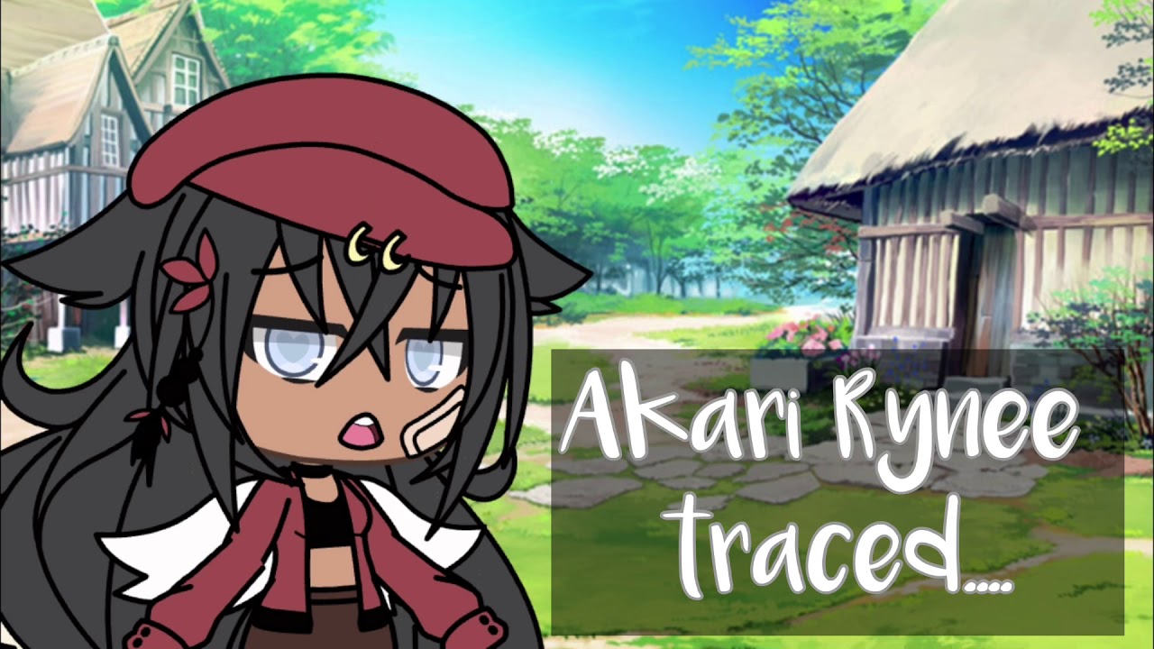 Akari Rynee Traced?!?//Gacha Drama//Read Desc - YouTube