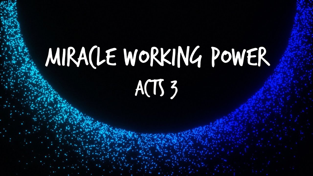 Miracle Working Power, Acts 3 - YouTube